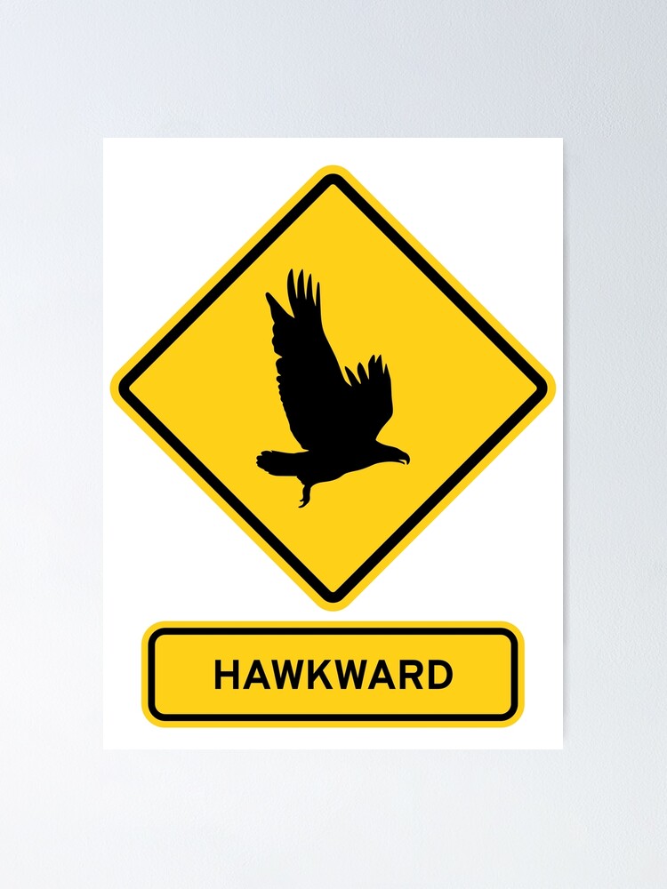 "Hawk Hawkward Awkward Pun Warning Road Sign" Poster for Sale by ...
