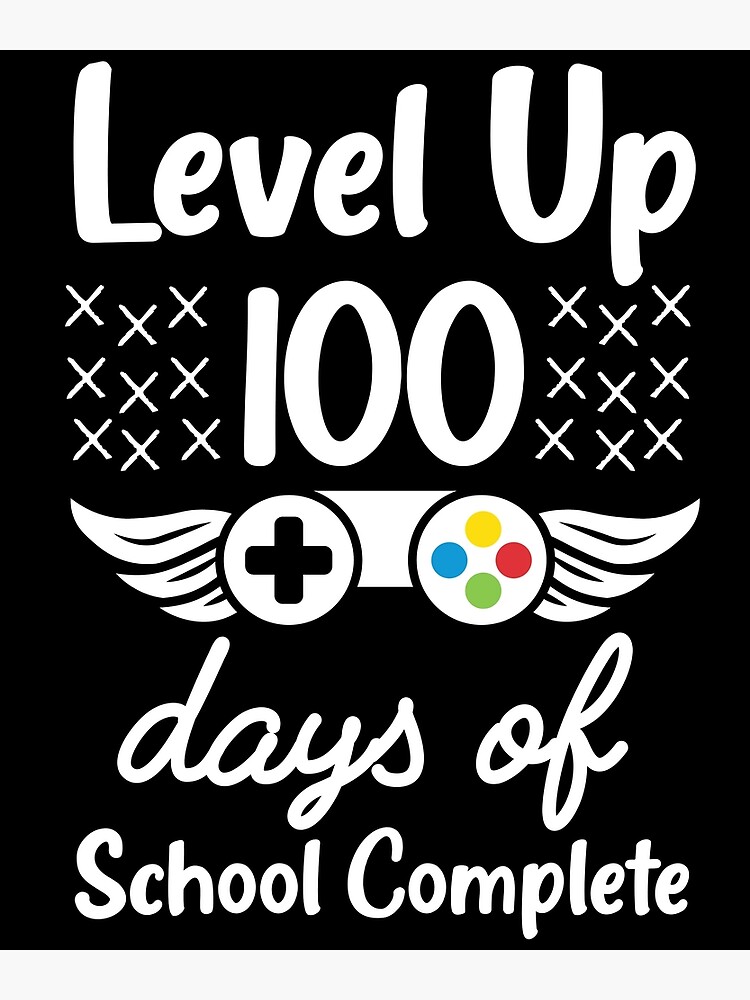 "Level Up 100 Days of School Complete - Happy 100th Day Of School ...