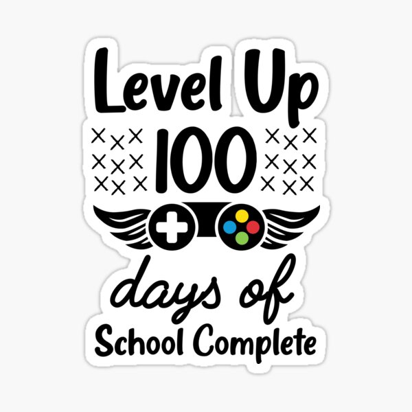 "Level Up 100 Days of School Complete - Happy 100th Day Of School ...