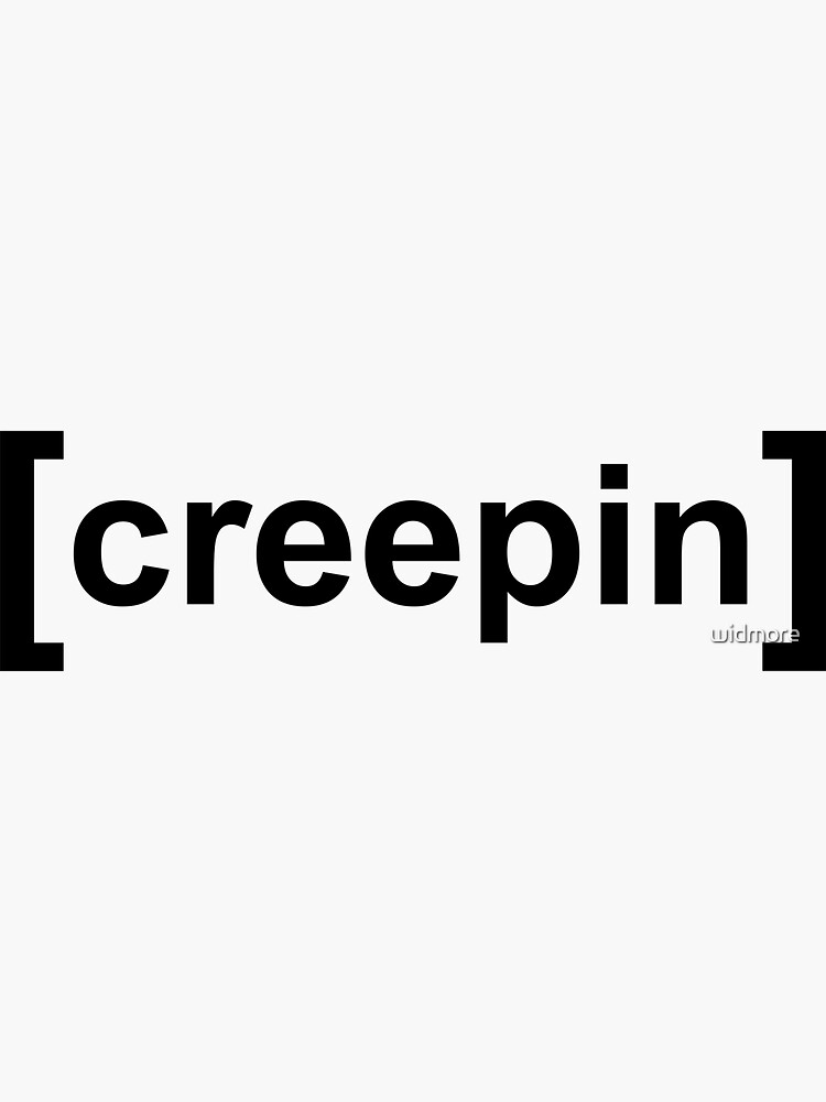 "Creepin" Sticker for Sale by widmore | Redbubble