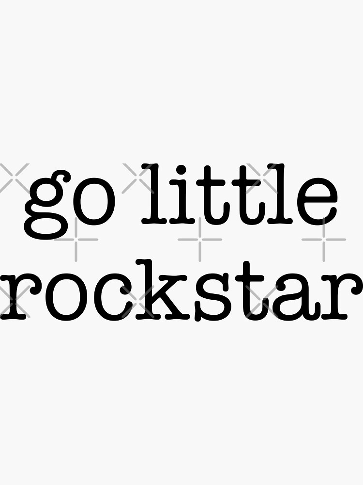 "Go Little Rockstar" Sticker for Sale by emilykebert | Redbubble