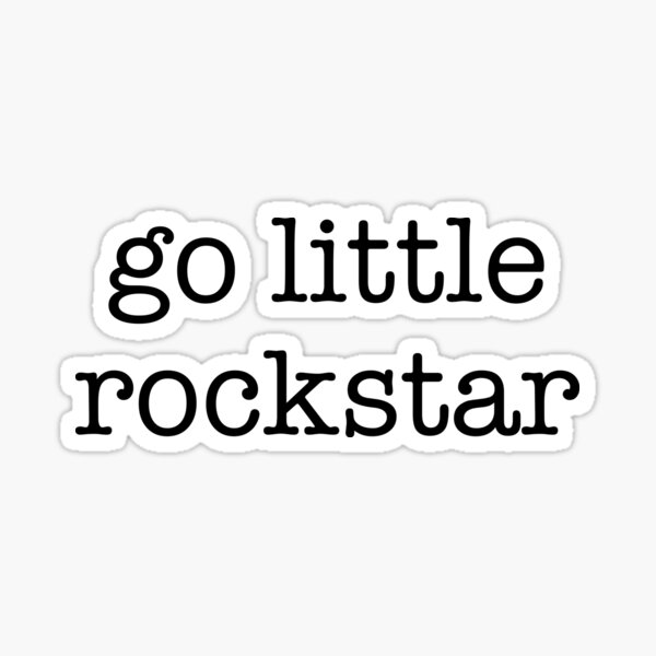 "Go Little Rockstar" Sticker for Sale by emilykebert | Redbubble