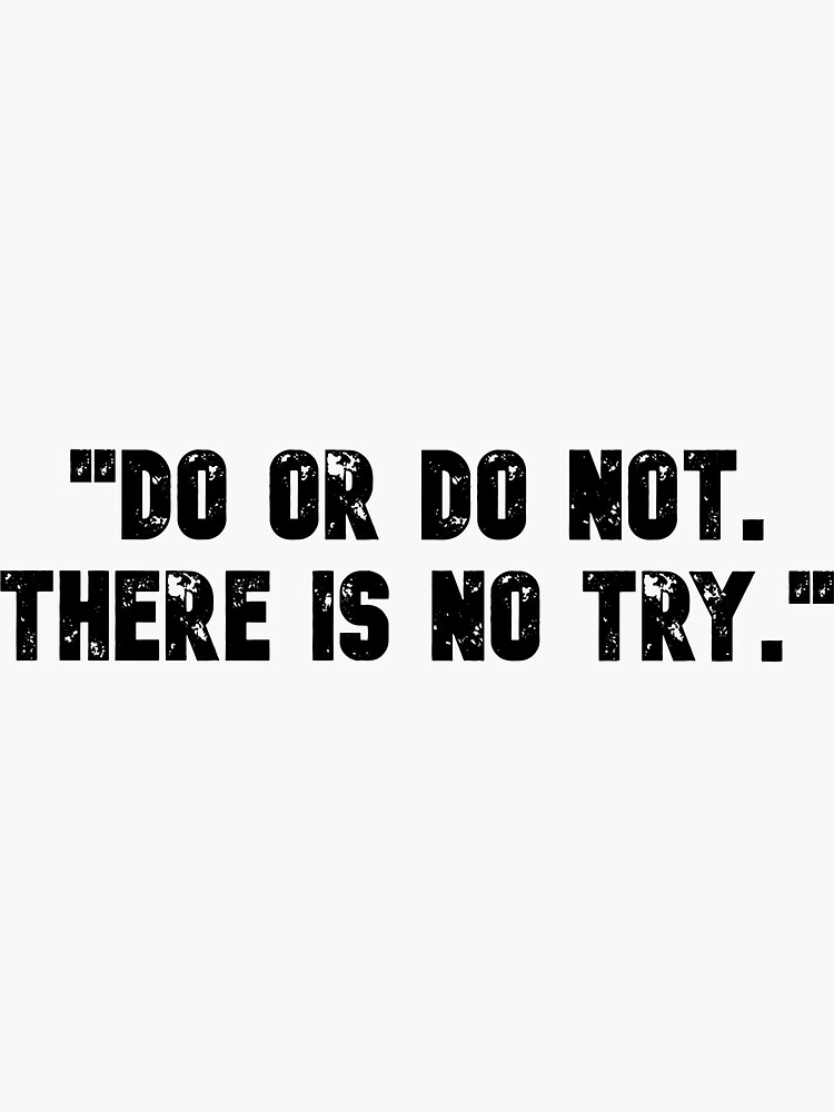 ""Do or do not.There is no try."" Sticker for Sale by FalconClothing ...