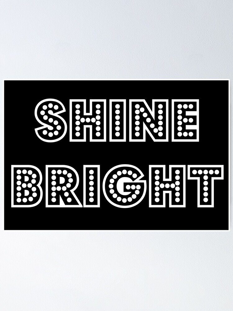 "Bold and Simple Shine Bright Motivational and Inspirational Phrase V2 ...