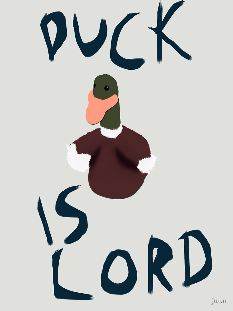 "Duck is Lord" T-shirt for Sale by juwn | Redbubble | starkid t-shirts - team starkid t-shirts ...
