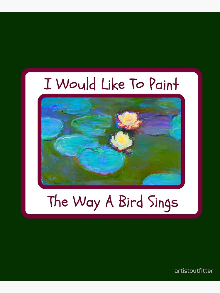 "Monet: Paint The Way A Bird Sings" Poster for Sale by artistoutfitter ...