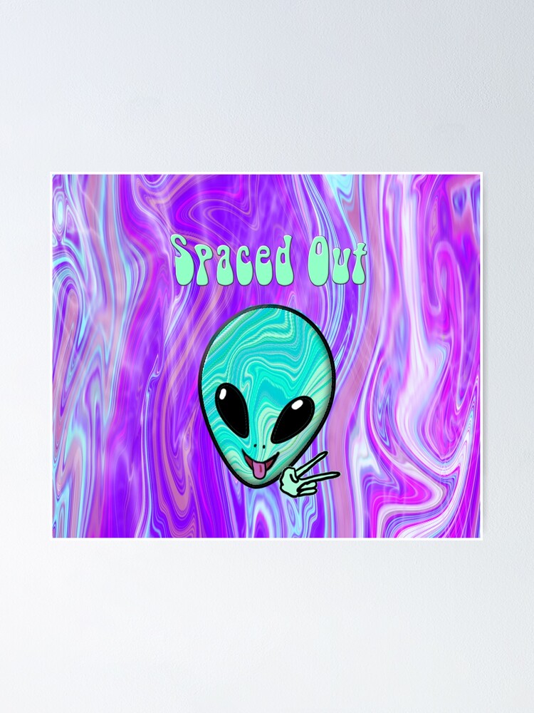 "Spaced Out Psychedelic Alien" Poster for Sale by christensart | Redbubble