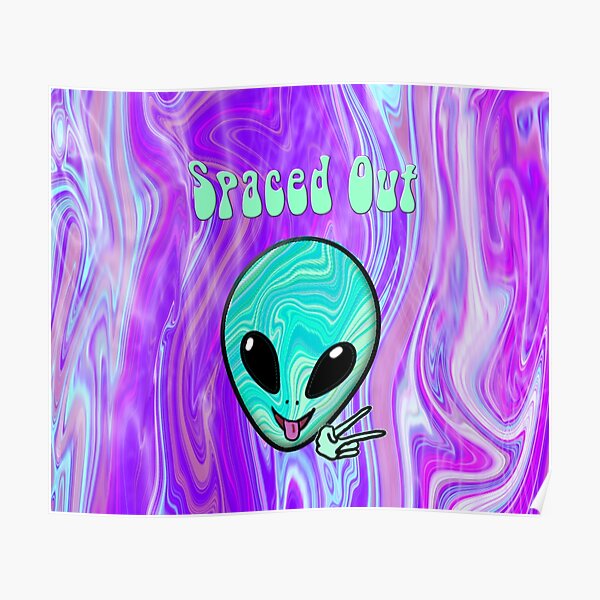 "Spaced Out Psychedelic Alien" Poster for Sale by christensart | Redbubble