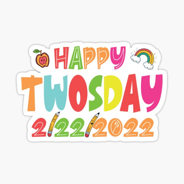 "Twosday Tuesday February 22nd 2022 Funny 2/22/22 Souvenir" Sticker for ...