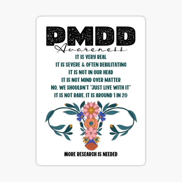 "PMDD Awareness, more research needed, 1 in 20, it is very real and ...