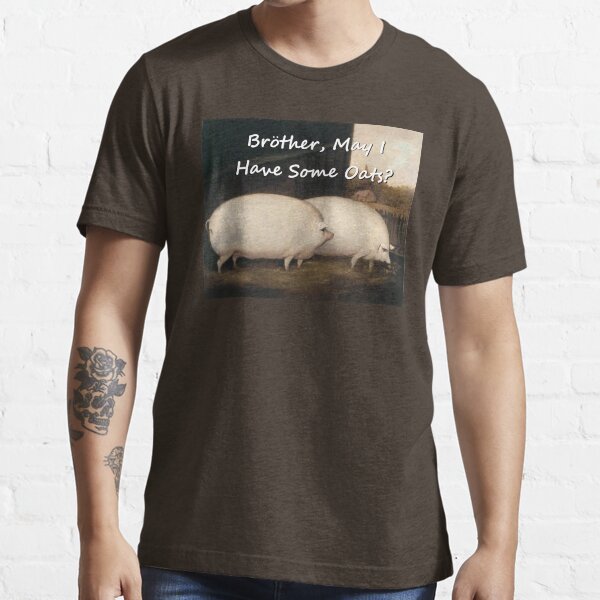 "Brother, may I have some Oats? Pig Meme" T-shirt by QUAZZIMODO619 ...