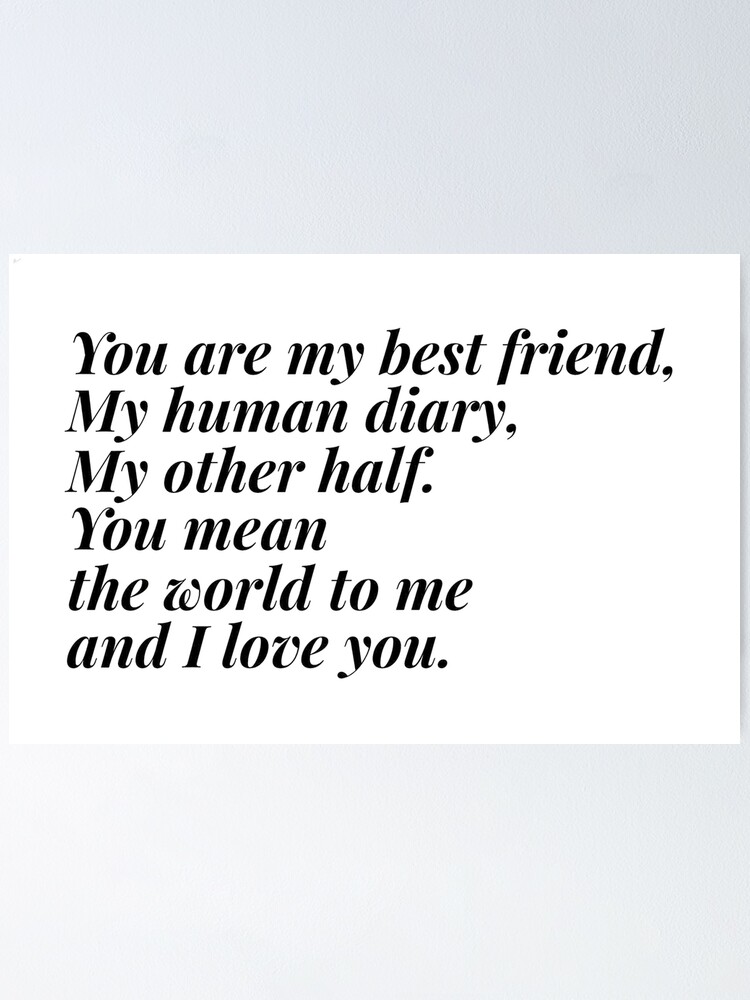 "You are my best friend" Poster for Sale by Alaskandreamer | Redbubble