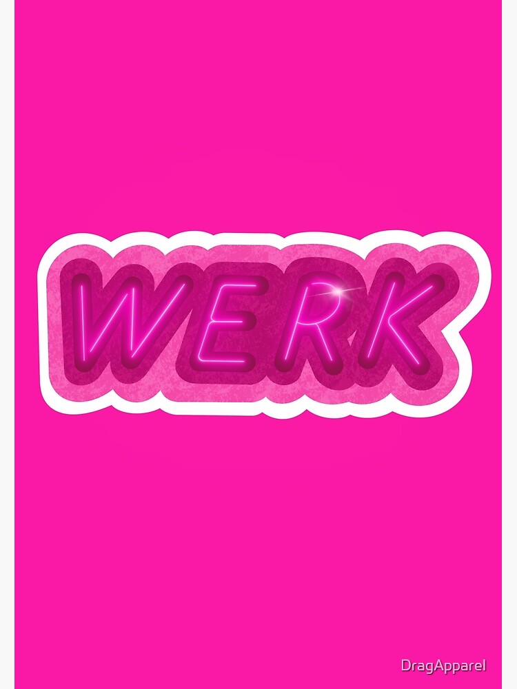"Werk! - Drag Race Catchphrase" Poster for Sale by DragApparel | Redbubble