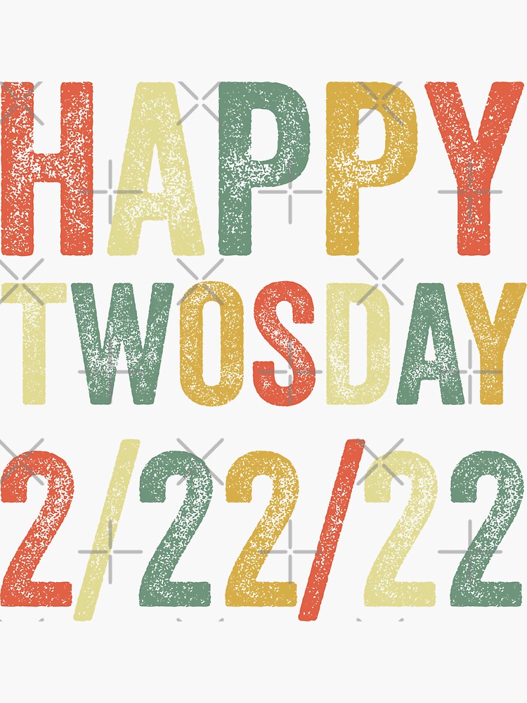 "Twosday Tuesday 2.22.22 2-22-2022 2/22/2022 February 22 2022" Sticker ...