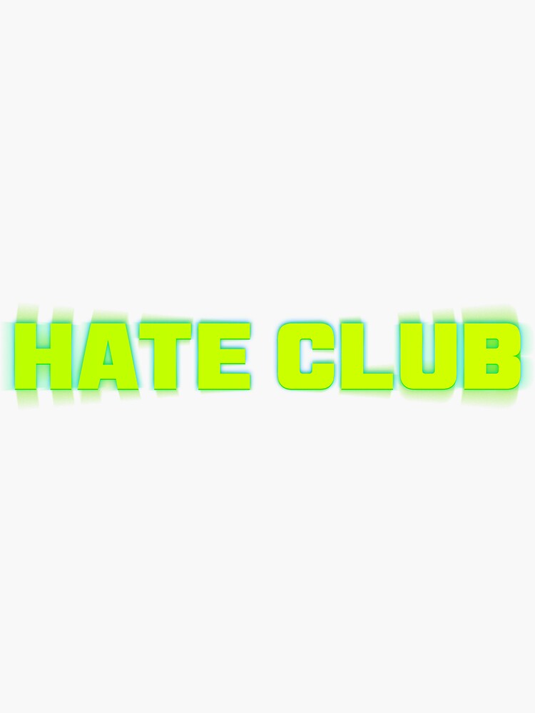 "HATE CLUB" Sticker for Sale by yusufstry | Redbubble