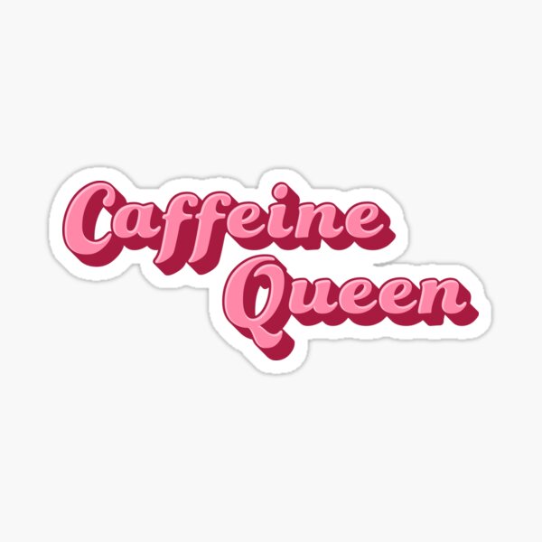 "Caffeine Queen Pink" Sticker by BetterDaze | Redbubble