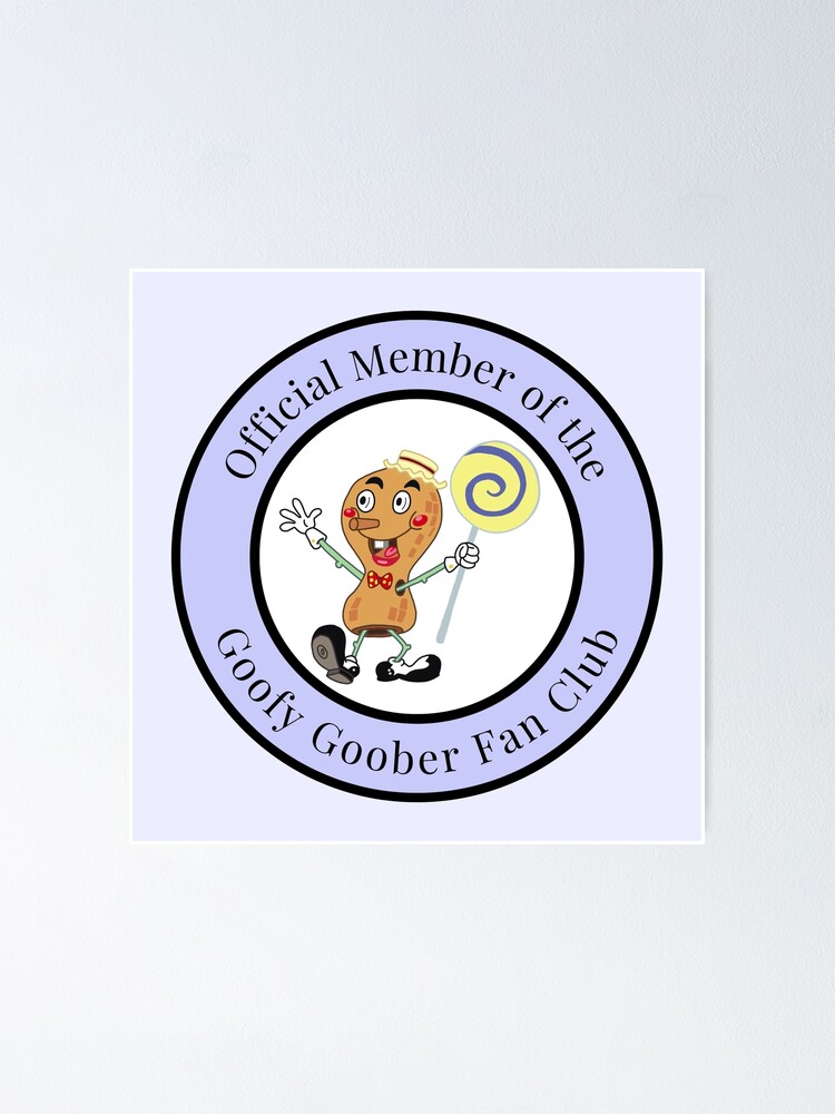 "official member of the goofy goober fan club badge" Poster for Sale by ...