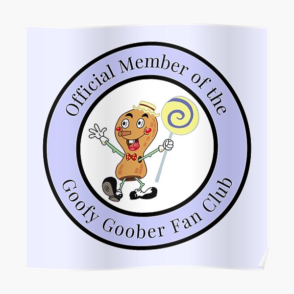 "official member of the goofy goober fan club badge" Poster for Sale by ...