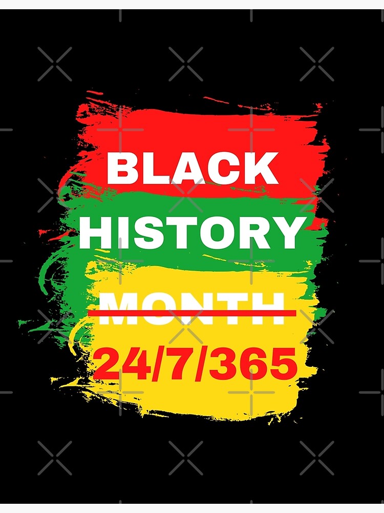 Black History Month 24 7 365 Black Pride African American Women Power Poster For Sale By
