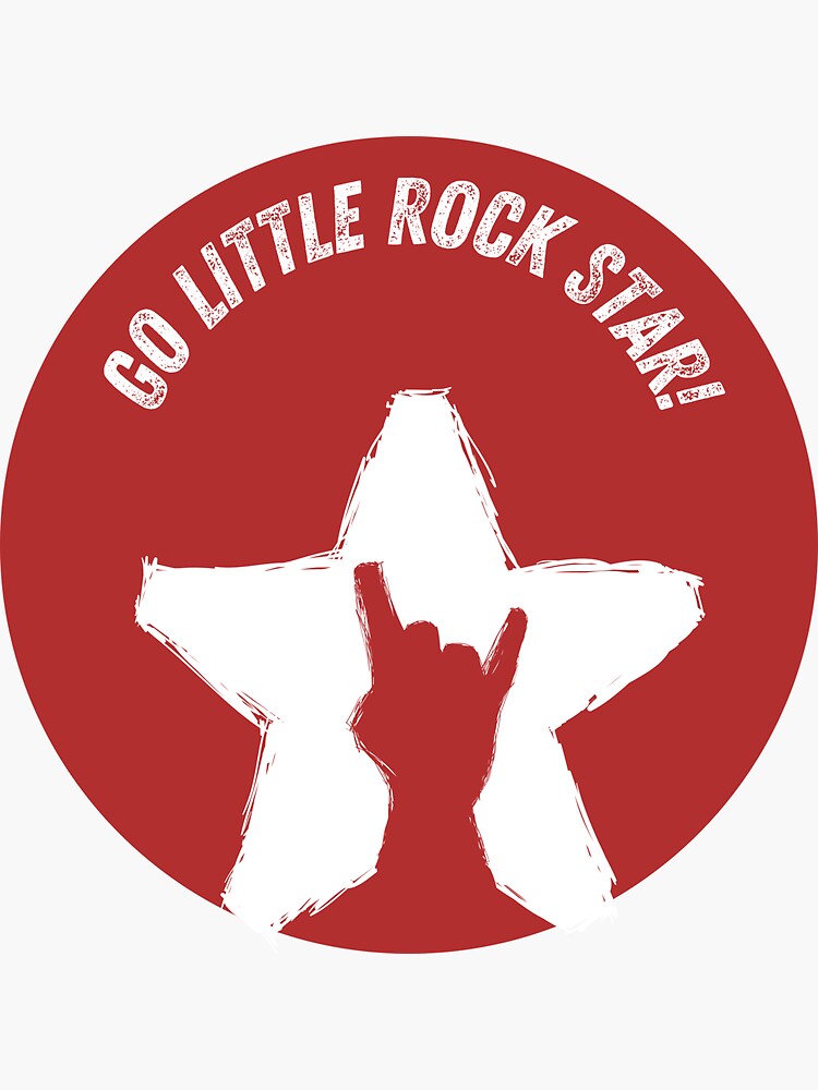 "Go Little Rock Star!!!" Sticker for Sale by Wear-Tear | Redbubble