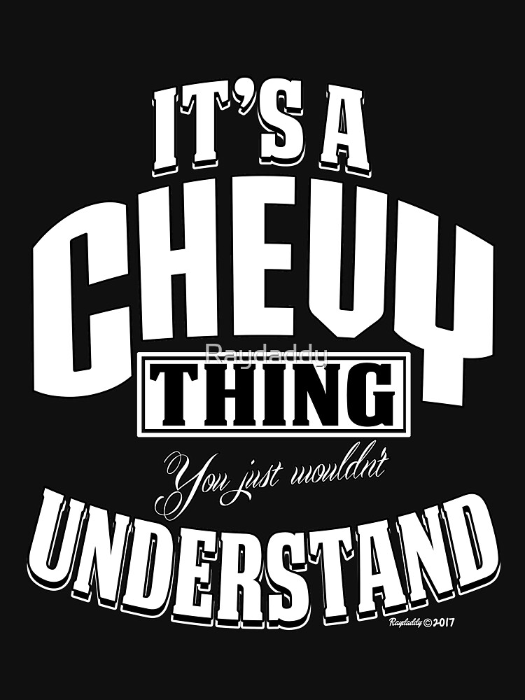 "It's a Chevy Thing" T-shirt for Sale by Raydaddy | Redbubble | chevy t ...