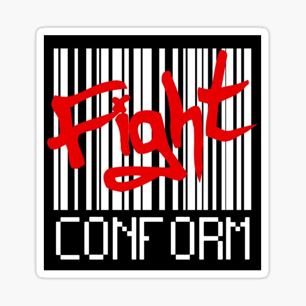 "FIGHT! (don't conform)" Sticker for Sale by 2Girls1Shirt | Redbubble