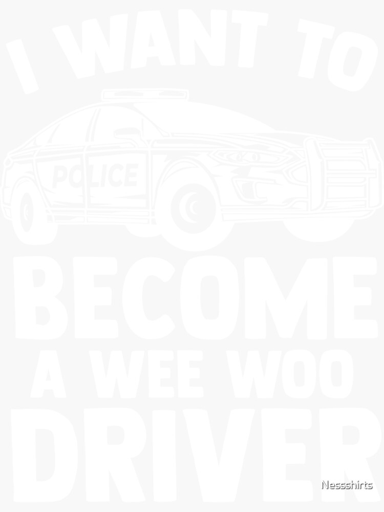 "Trainee Wee Woo Car Driver For A Future Cop Patrol Man" Sticker for ...