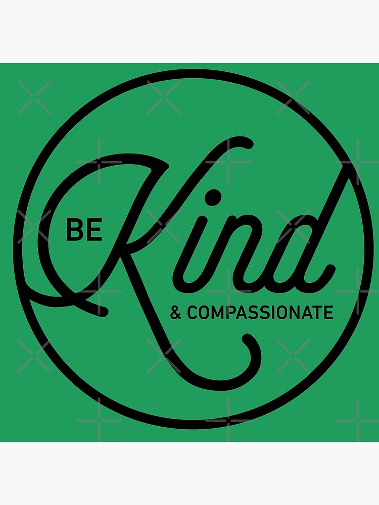"Be kind and compassionate " Poster for Sale by Shrisanjana1920 | Redbubble