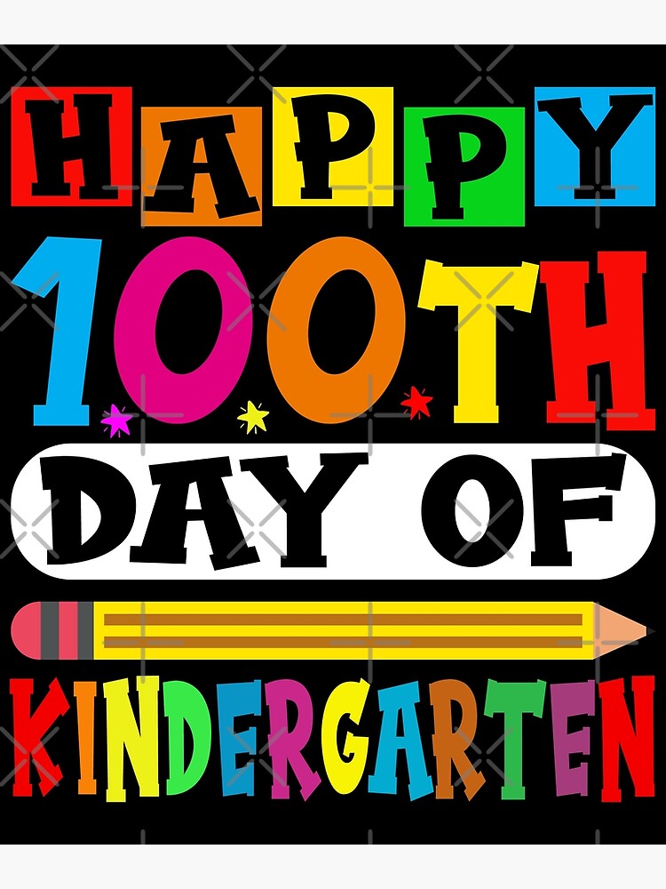 "Happy 100th Day of Kindergarten Teachers Students 100 Day School ...