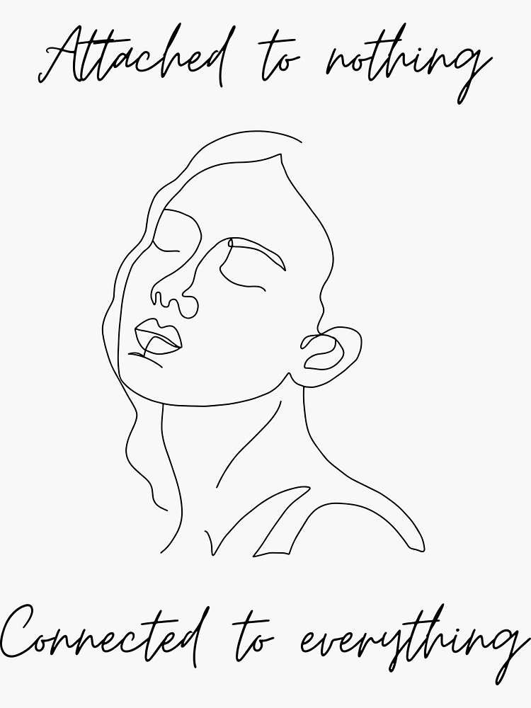 "Attached to nothing, connected to everything black design" Sticker by ...