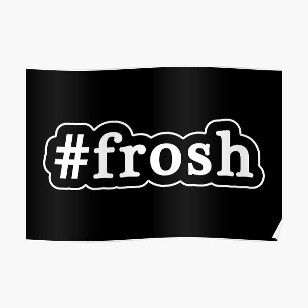 "Frosh - Hashtag - Black & White" Poster for Sale by graphix | Redbubble