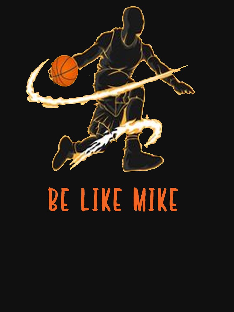 "Be Like Mike,basketball, best gifts for lovers basketball,Be Like Mike ...