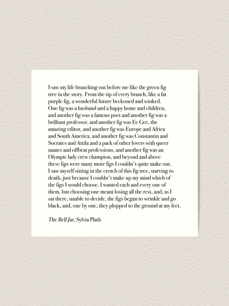 "Fig Tree passage from The Bell Jar, Sylvia Plath" Art Print for Sale ...