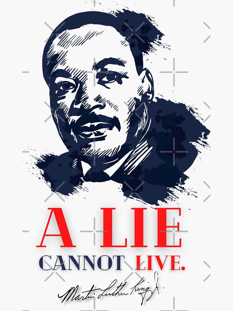 "A lie cannot live - Martin Luther King Jr." Sticker for Sale by ...