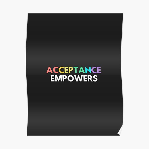 "Acceptance Empowers Flag" Poster for Sale by SimplyOneLiners | Redbubble