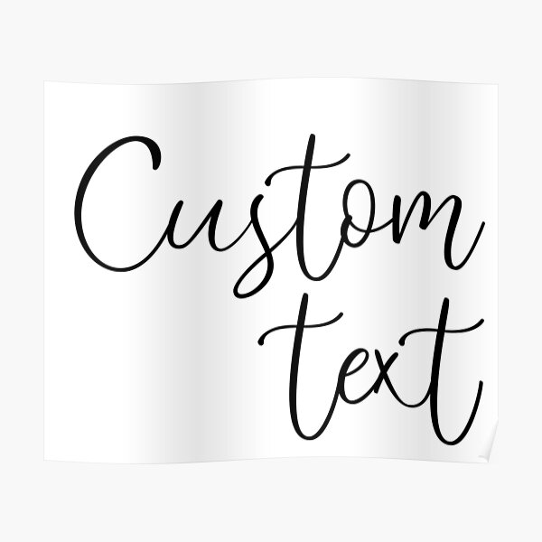 "custom text" Poster for Sale by storboss | Redbubble