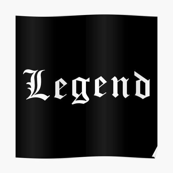 "Legend - Old English Font – White lettering" Poster for Sale by ...