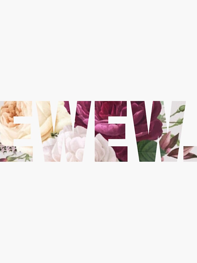 "EWEW FLOWERS For her / wife / lady " Sticker by Zaksbrand | Redbubble