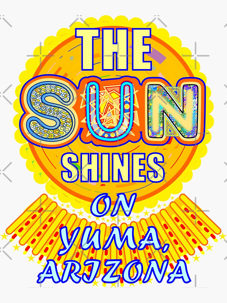 "Yuma AZ Sun Shines Arizona Artful Sunshine" Sticker by artfulnotebook ...