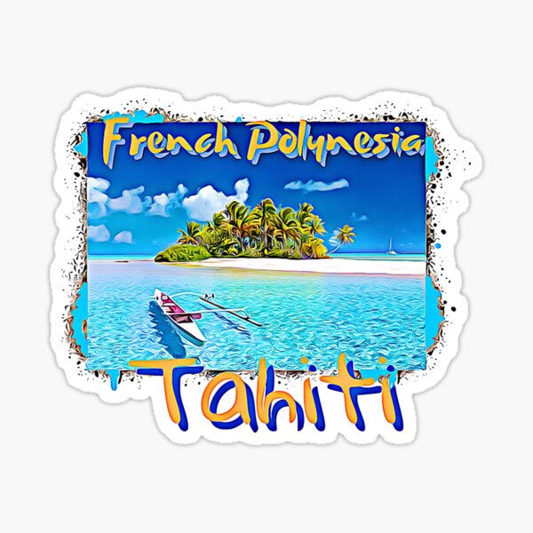 "French Polynesia-Tahiti" Sticker for Sale by TheWorldTourist | Redbubble