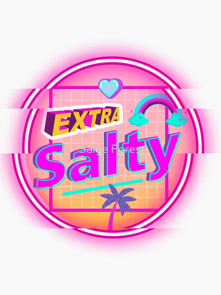 "EXTRA Salty" Sticker for Sale by chlyyrinen | Redbubble