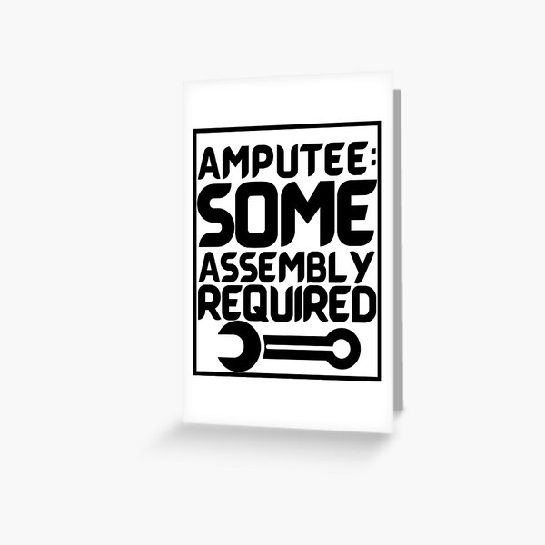 "Some Assembly Required, Amputation, Amputee Humour, Amputee, Amputee ...