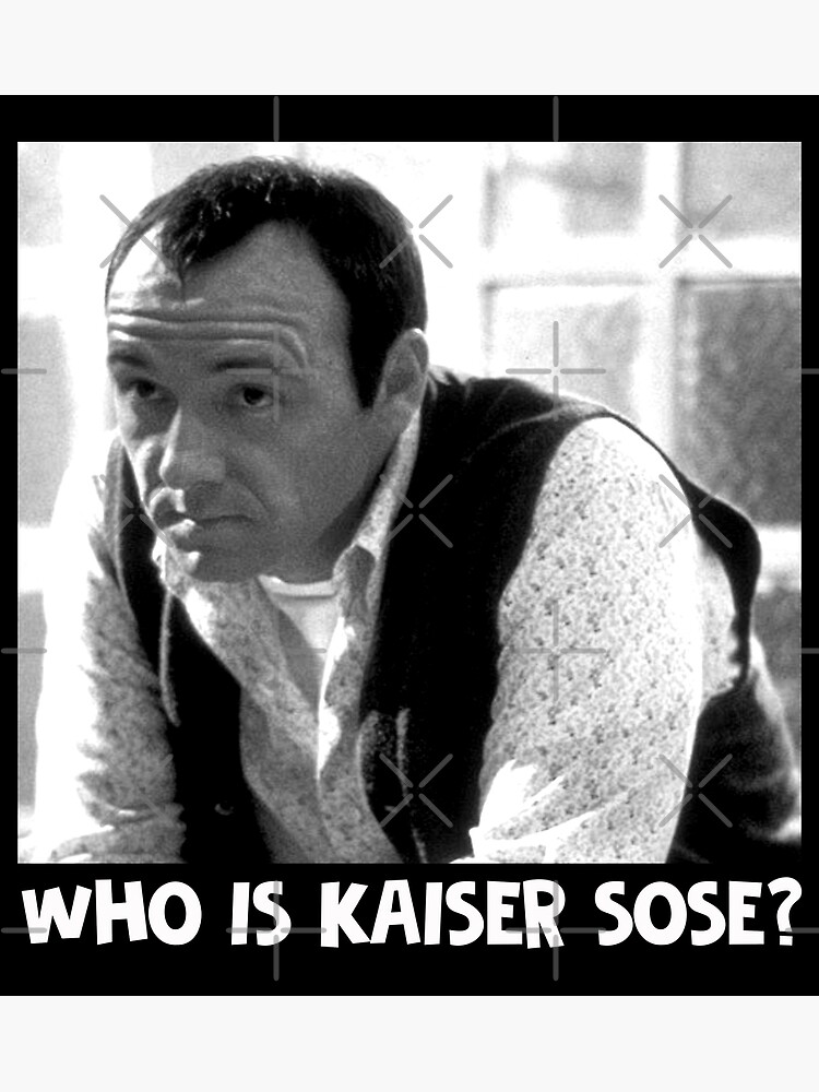 "Who is kaiser sose Keyser Söze character" Poster by ClifforBrown220 ...