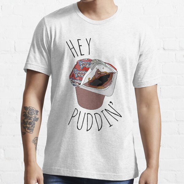 "Hey Puddin'" T-shirt for Sale by j-mart | Redbubble | digistickie t ...