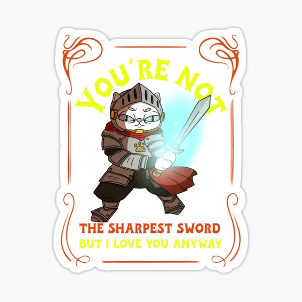 "Not The Sharpest Sword" Sticker for Sale by SarcasticRow | Redbubble