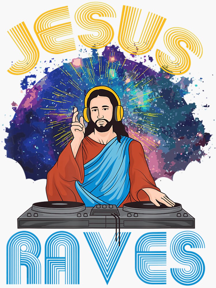"Jesus Raves Dj Dance Party Techno Festival" Sticker for Sale by ...