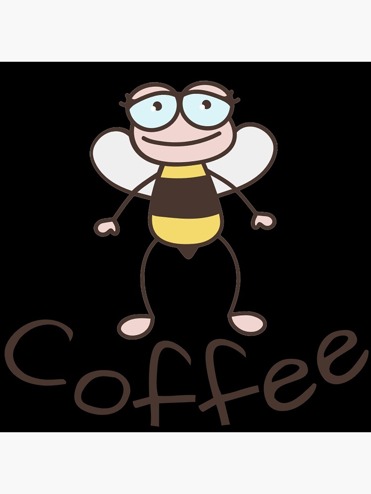 "Coffee bee! - Design for a really hard working coffee bee!" Poster for ...