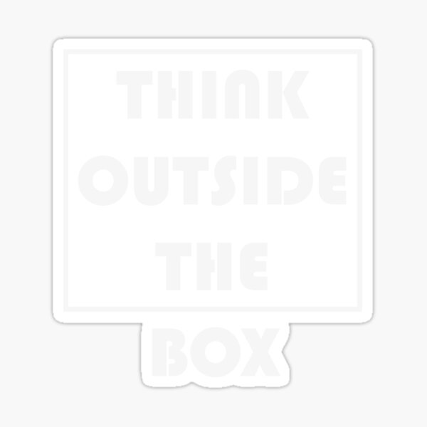 "Think outside the box" Sticker by Hisoka97 | Redbubble