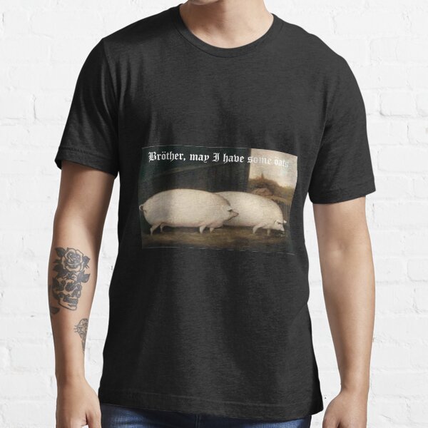 "Brother, may I have some Oats? Pig Meme" T-shirt for Sale by ...
