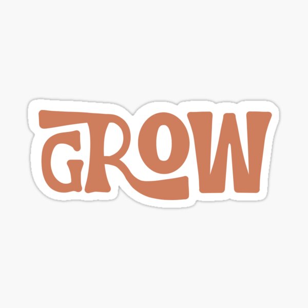 "Grow" Sticker for Sale by mbdesigns0 | Redbubble